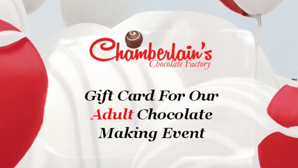 Chamberlain's Chocolate Gift Card - Adult Chocolate Making Event ...